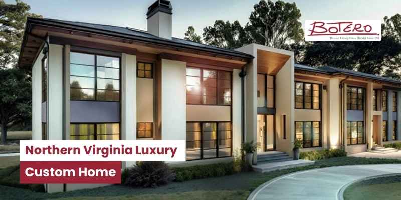 Luxury Custom Homes in Northern Virginia: 2026 Design & Lifestyle Trends